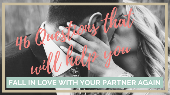 46 Questions That Will Help You Fall In Love With Your Partner Again ...